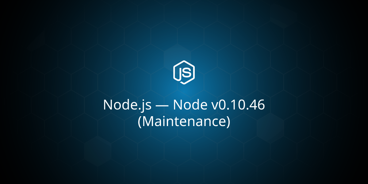 Node.js — Node v0.10.46 (Maintenance)